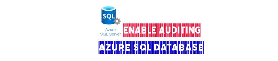 How to enable Auditing for Azure SQL Database